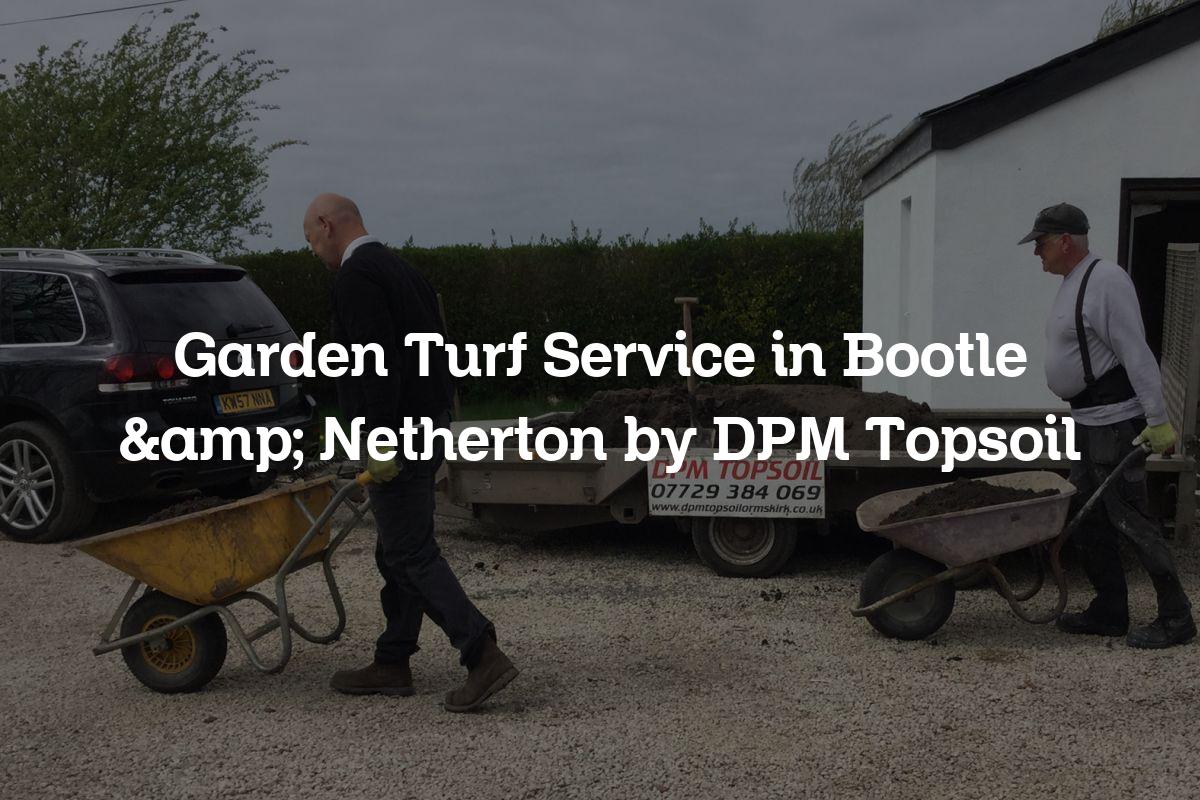 Garden Turf Service in Bootle & Netherton by DPM Topsoil